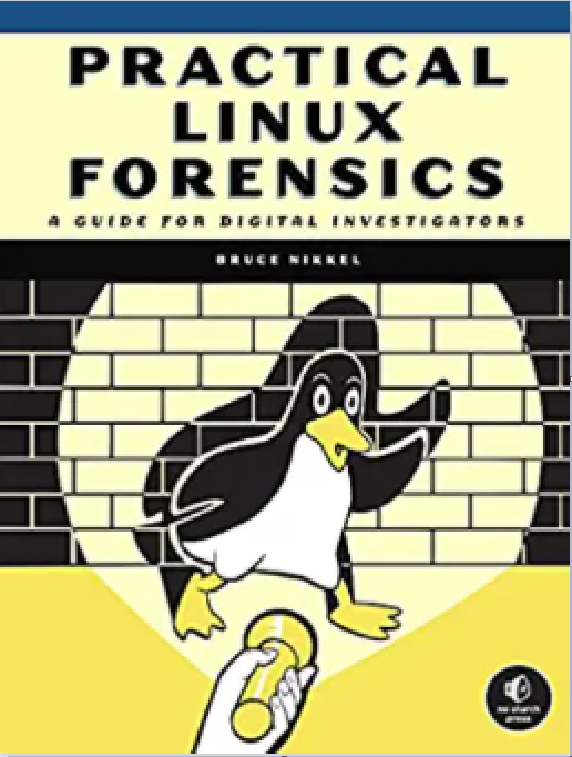 Practical Linux Forensics A Guide For Digital Investigators ...